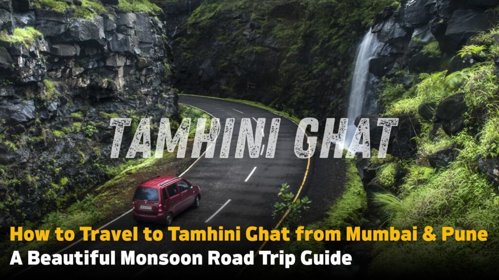 How to Travel to Tamhini Ghat from Mumbai & Pune